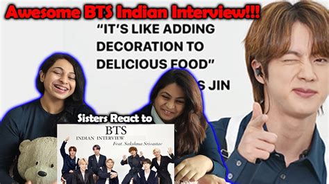 bts india interview ft sakshma srivastav indian sisters react this