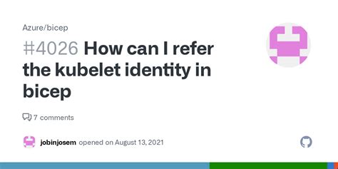 How Can I Refer The Kubelet Identity In Bicep · Issue 4026 · Azurebicep · Github