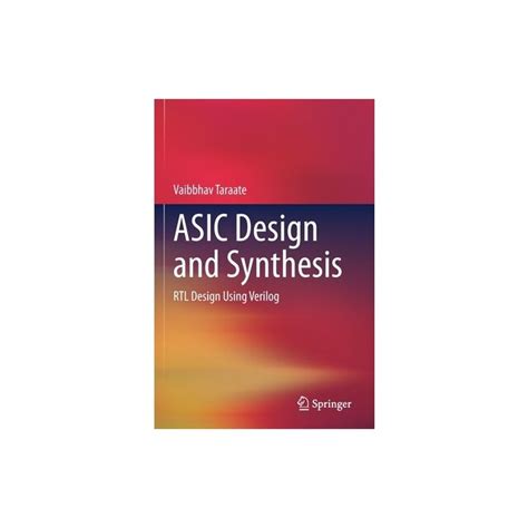 Asic Design And Synthesis Rtl Design Using Verilog Vaibbhav Taraate Emagro