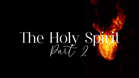 the holy spirit part 2 first christian church