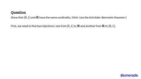 Solved Show That 0 1 And 𝐑 Have The Same Cardinality [hint Use The Schröder Bernstein Theorem ]
