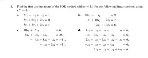 Solved Find The First Two Iterations Of The Sor Method With