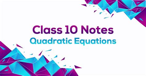 Class 10th Math Quadratic Equations Ncert Notes Cbse 2023