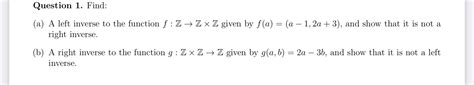 Solved A A Left Inverse To The Function Fz→z×z Given By