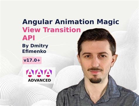 Angular Animation Magic Unlock The Power Of The View Transition Api