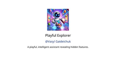 Playful Explorer GPTs Features And Functions Examples And Prompts GPT Store