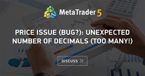 Price Issue Bug Unexpected Number Of Decimals Too Many Symbols Mql4 And Metatrader 4