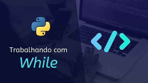 Introdução Ao Python While Youtube