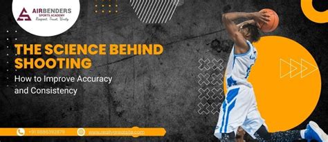 The Science Of Basketball Shooting Accuracy Improve Accuracy And Consistency 2025