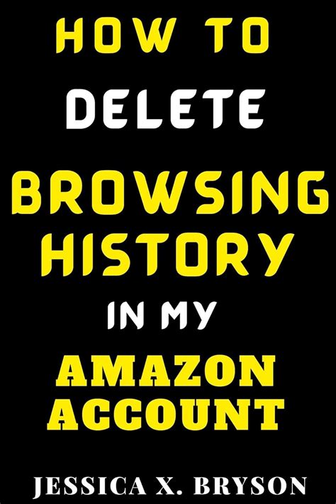 How To Delete Browsing History In My Amazon Account Discover With This Step By Step Guide With