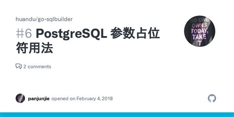 postgresql 参数占位符用法 · issue 6 · huandu go sqlbuilder · github