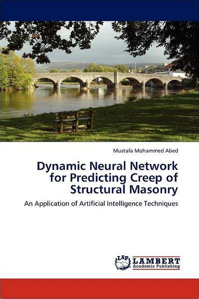 Dynamic Neural Network For Predicting Creep Of Structural Masonry By Mustafa Mohammed Abed