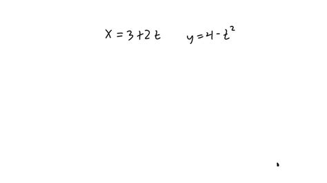 Solved Consider The Parametric Equations Below X 2 T Y 4 3t