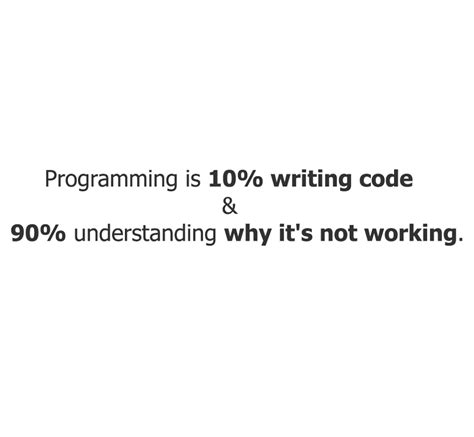 understanding programming 10 writing code 90 debugging