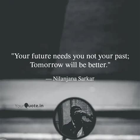 Your Future Needs You No Quotes And Writings By Nilanjana Sarkar☺️ Yourquote