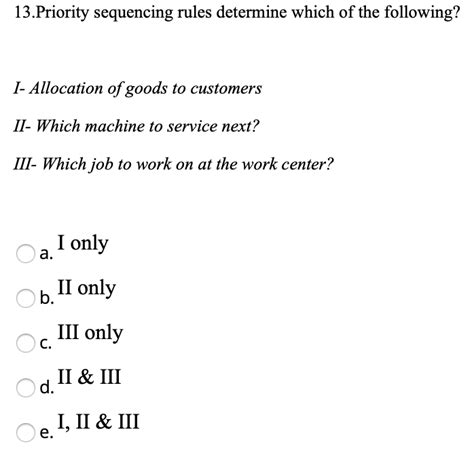 Solved 13priority Sequencing Rules Determine Which Of The