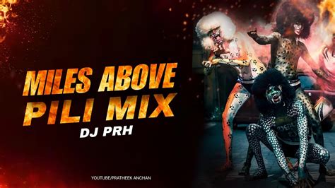 Dharia Miles Above Pili Mix Dj Prh Youtube