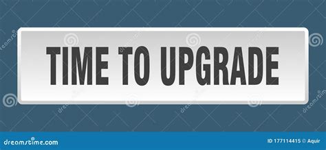time to upgrade button time to upgrade square isolated push button