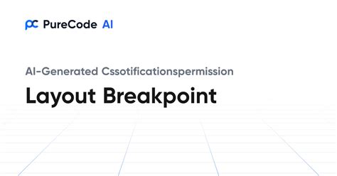Build Great Cssotificationspermission Layout Breakpoint Components Faster Using Ai Tools