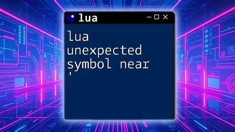 Lua Unexpected Symbol Near Quick Guide