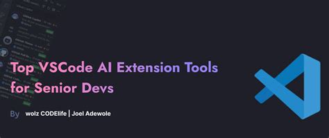 top vscode ai extension tools for senior devs dev community
