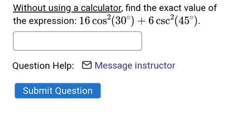 solved without using a calculator find the exact value
