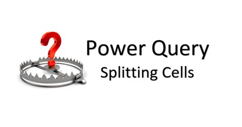 be careful when splitting cells in power query microsoft community hub