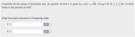 Solved A Particle Moves Along A Coordinate Axis Its Chegg