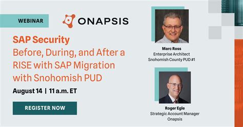 Sap Security Before During And After A Rise With Sap Migration Featuring Snohomish Pud