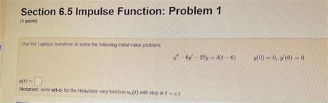 Solved Section 65 Impulse Function Problem 1 1 Point Use