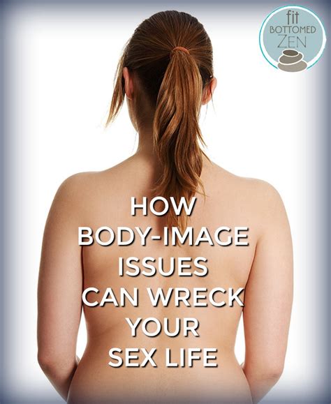 How Body Image Issues Can Wreck Your Sex Life Fit Bottomed Girls