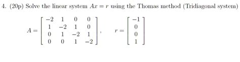 Solved4 20p Solve The Linear System Ax Using The Thomas Method