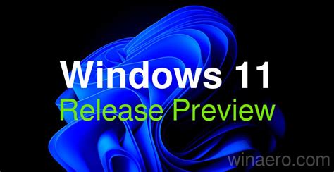 Release Preview Channel Is Now Getting New Windows 11 And 10 Builds