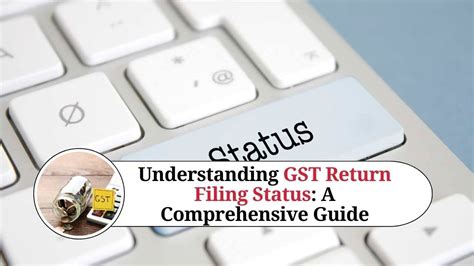 Understanding GST Return Filing Status A Comprehensive Guide Marg ERP Blog
