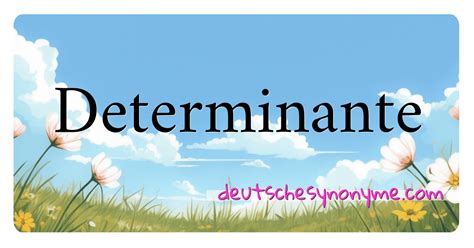 Synonyme Für Determinante
