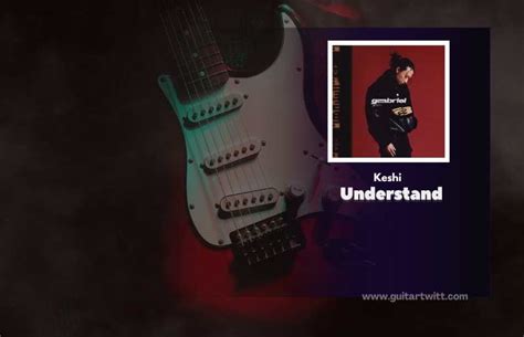Keshi Understand Intro Tab Guitartwitt