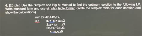 Solved 25 ﻿pts ﻿use The Simplex And Big M Method To Find