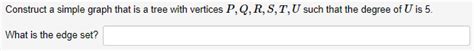Solved Construct A Simple Graph That Is A Tree With Vertices