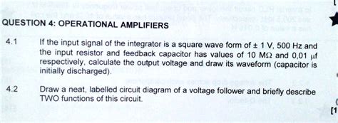Question 4 Operational Amplifiers 41 If The Input Signal Of The Integrator Is A Square Wave