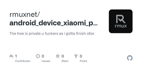 Github Rmuxnet Android Device Xiaomi Pipa Twrp The Tree Is Private U Fuckers As I Gotta