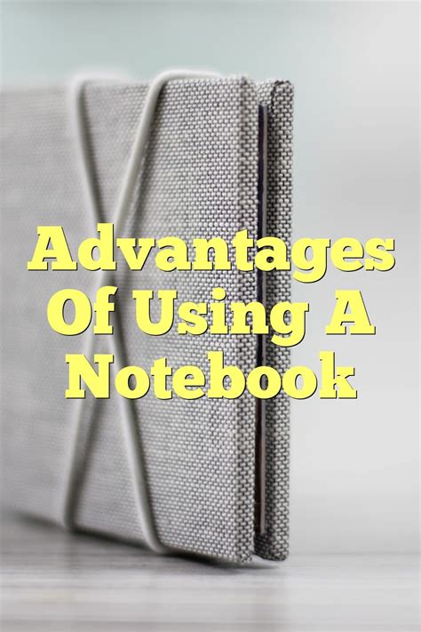 Advantages Of Using A Notebook By Internetcomputersupport Medium