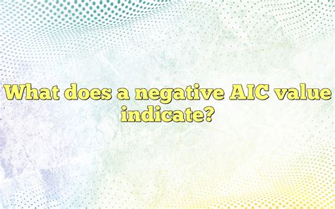 What Does A Negative Aic Value Indicate
