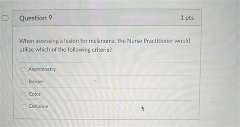 Solved Question 91 ﻿ptswhen Assessing A Lesion For Melanoma