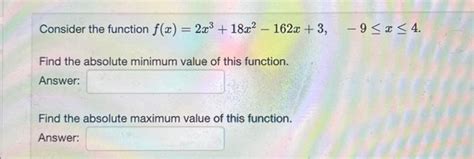 Solved Consider The Function F X 2x3 18x2−162x 3 −9≤x≤4