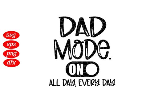 Dad Mode All Day Every Day Fathers Day Graphic By Daddy Cool
