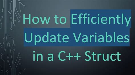 How To Efficiently Update Variables In A C Struct Youtube