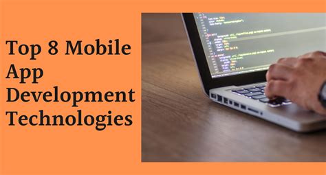Top 8 Mobile App Development Technologies