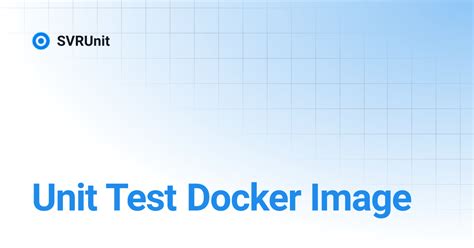 Unit Test Docker Image Svrunit