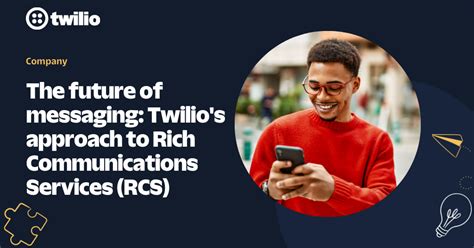 The Future Of Messaging Twilio S Approach To Rich Communications Services RCS Twilio