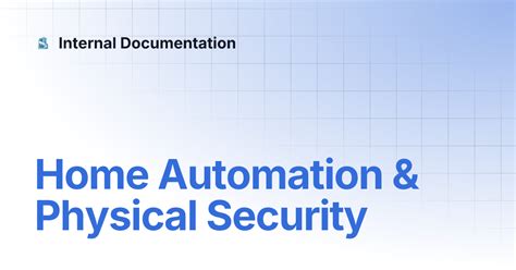 Home Automation And Physical Security Internal Documentation